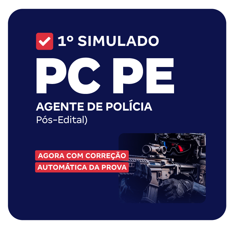 PC PE - 1° Simulado - Agente de Polícia (Pós-Edital)