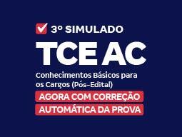 TCE AC - 3º Simulado - Conhecimentos Básicos para os Cargos (Pós-Edital)